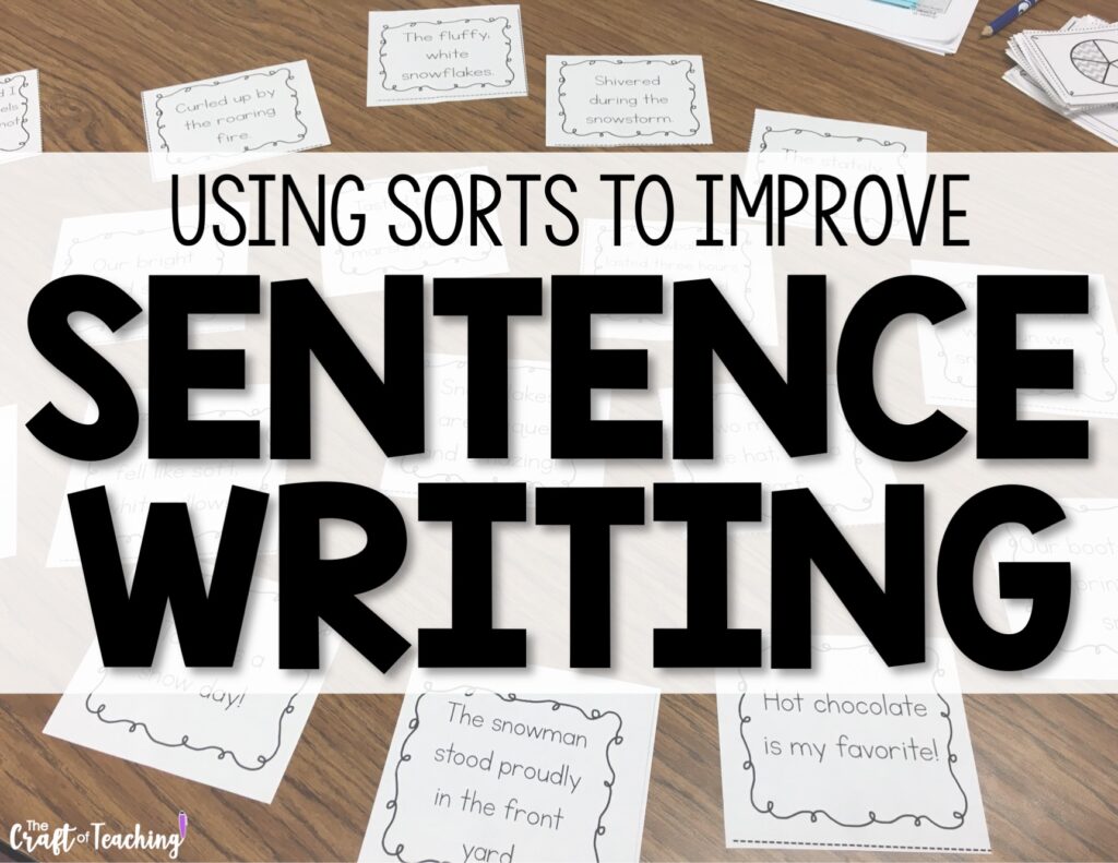 Using Sorts to Improve Sentence Writing - The Craft Of Teaching