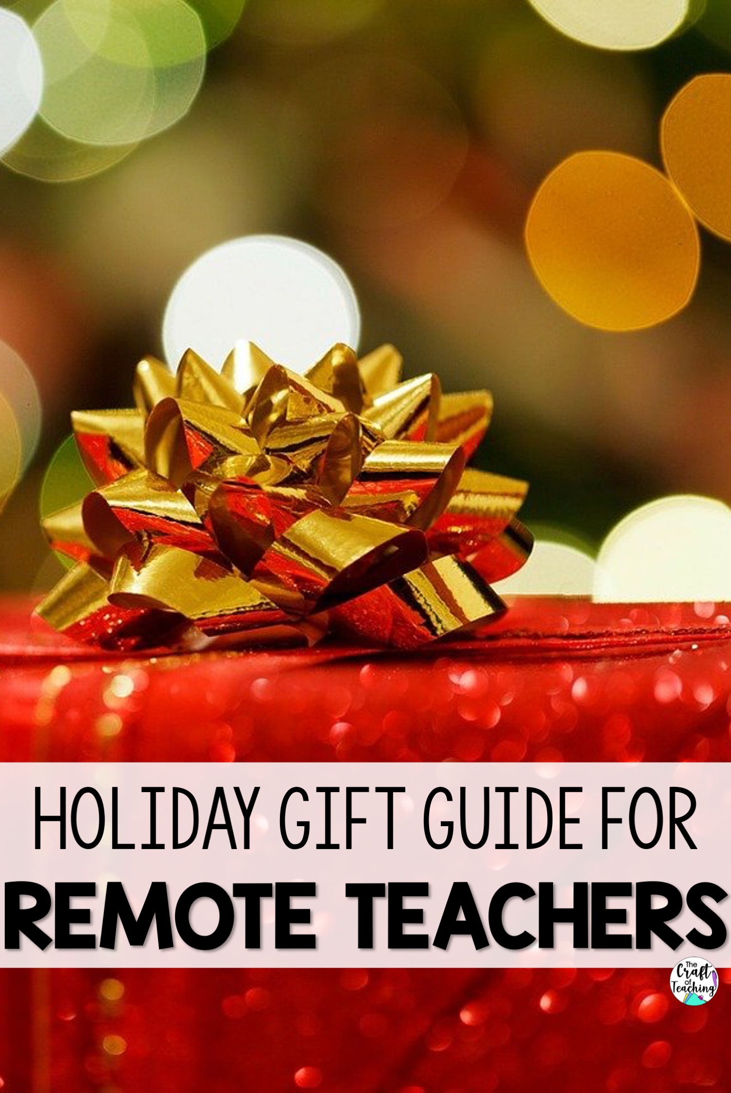 Holiday Gift Ideas for Remote Teachers - The Craft Of Teaching