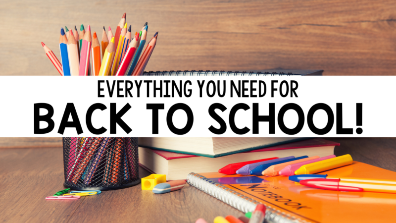 Everything You Need for Back to School - The Craft Of Teaching